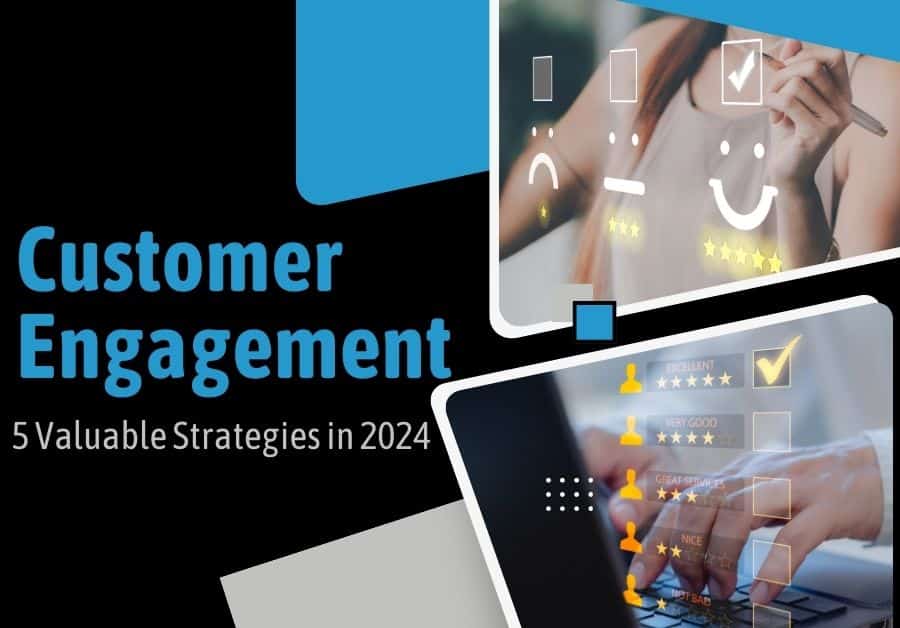 Customer Engagement: 5 Valuable Strategies in 2024 - Keylink